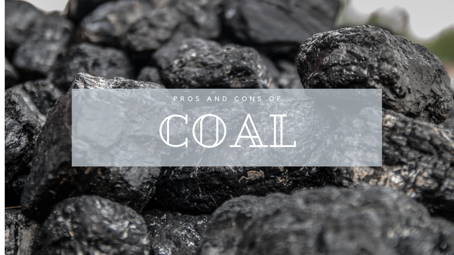 Coal Pros And Cons | Science Trends