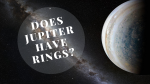 Jupiter Rings: Does Jupiter Have Rings? - Science Trends