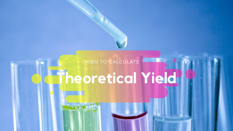 Theoretical Yield: Formula And Calculator | Science Trends