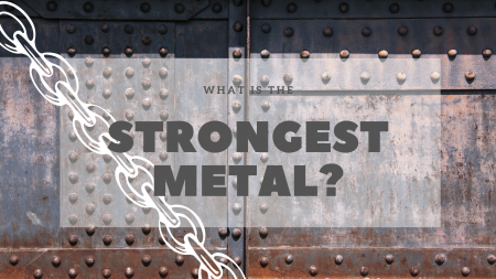 The Strongest Metal In The World - Science Trends