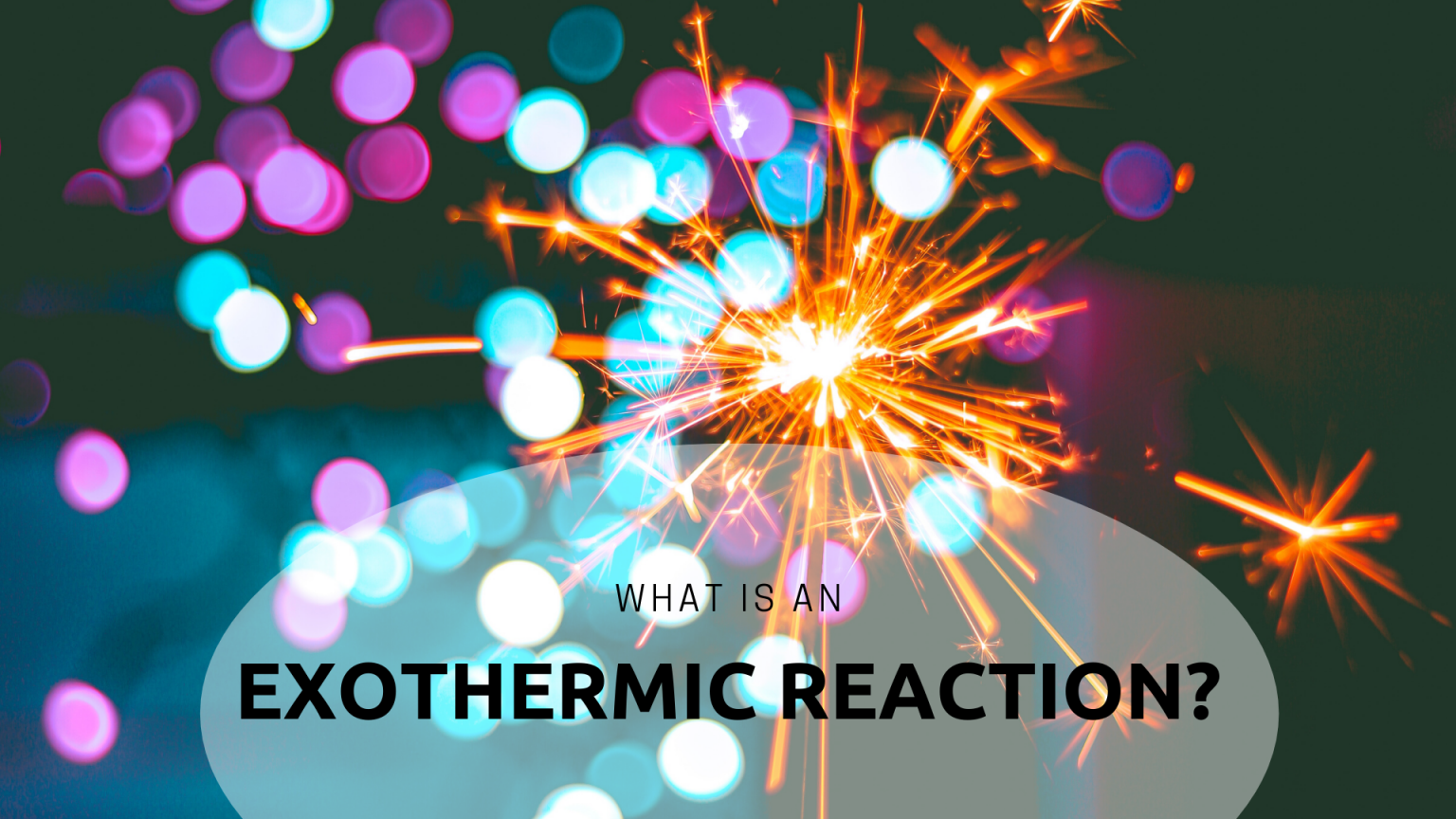 Examples Of Exothermic Reactions - Science Trends