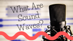 Sound Energy: Definition And Examples - Science Trends