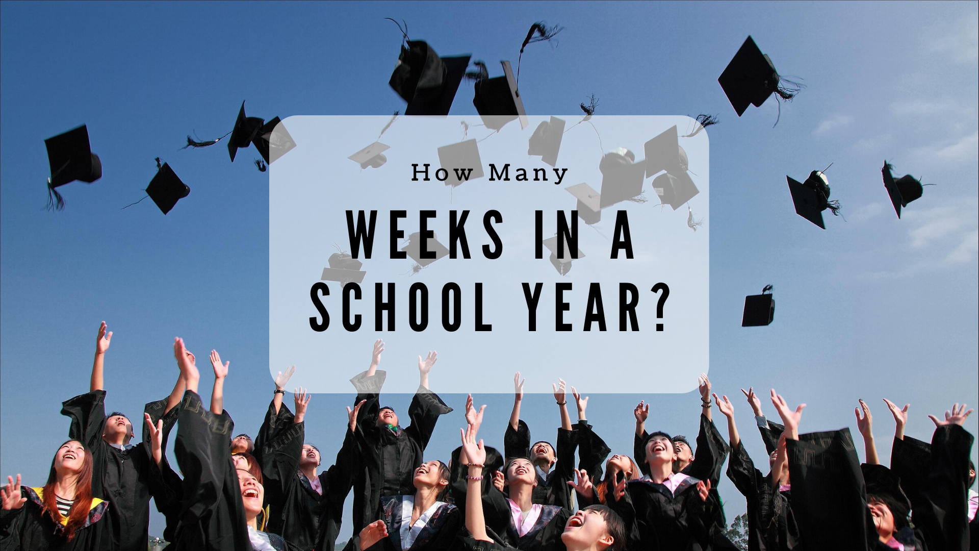 How Many Weeks On Average Are In A School Year Science Trends 2023 