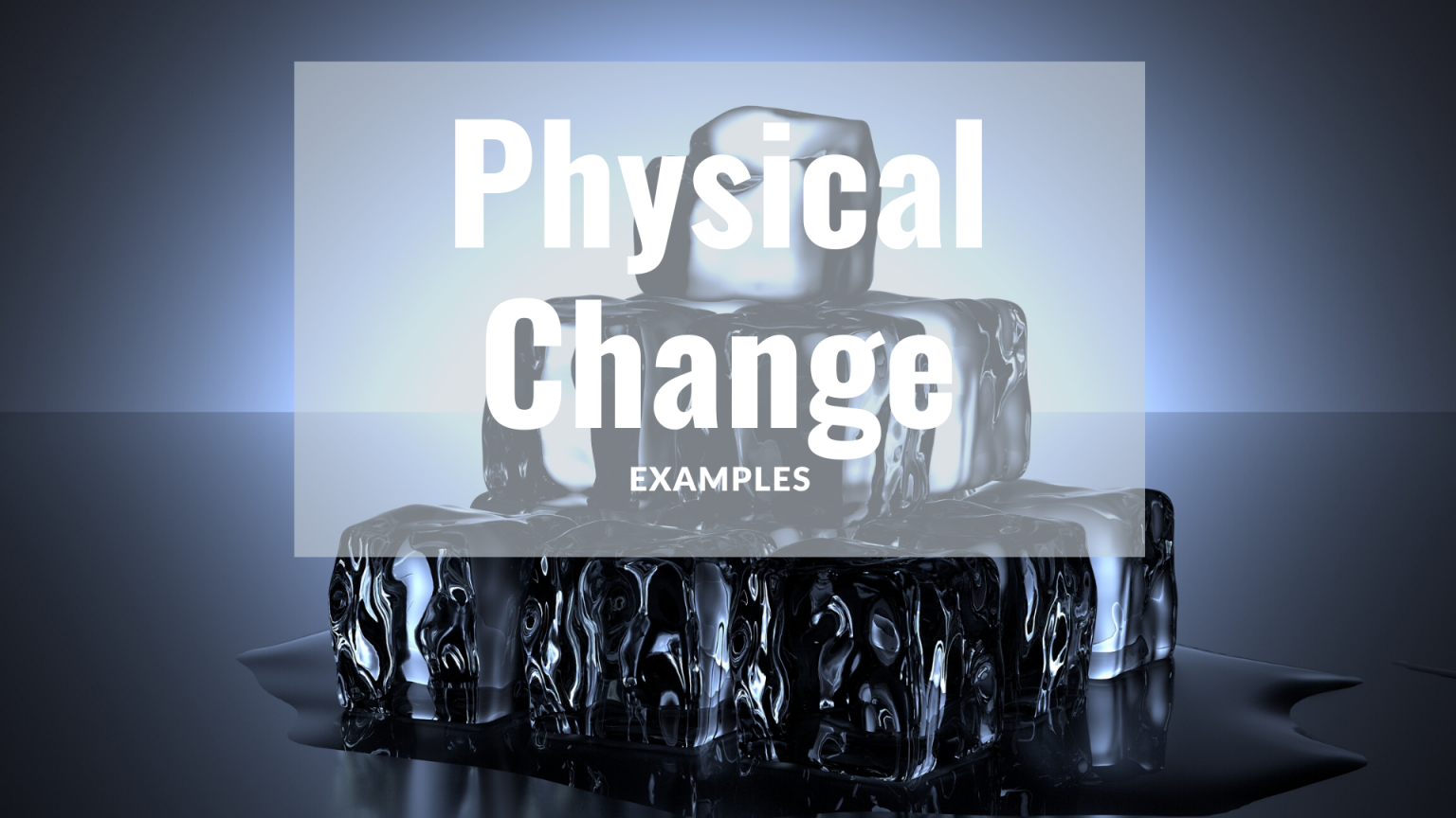 10 Physical Change Examples - Science Trends