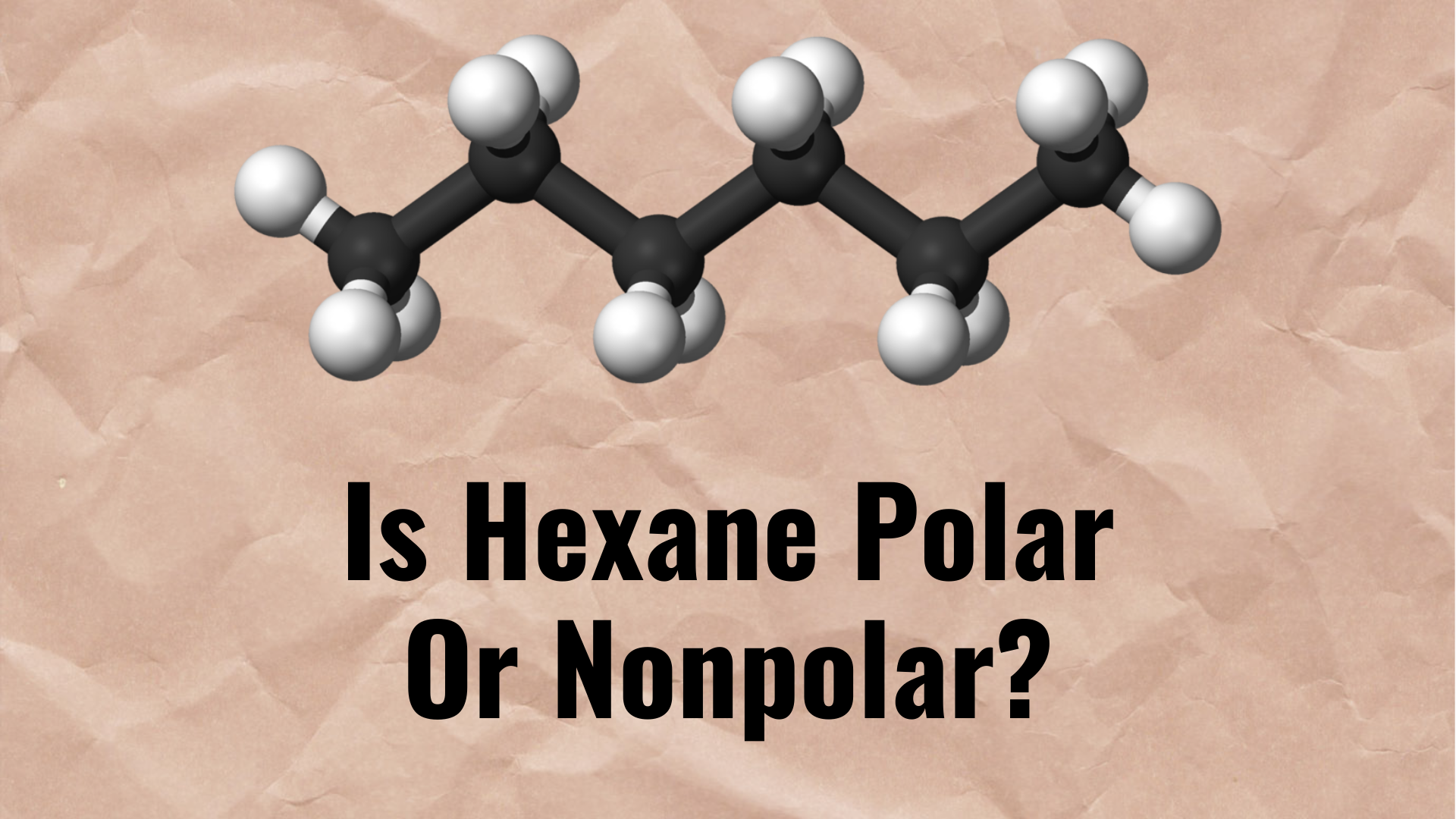 Is Hexane Polar Or Nonpolar Science Trends Is Hexane Polar Or Nonpolar Science Trends